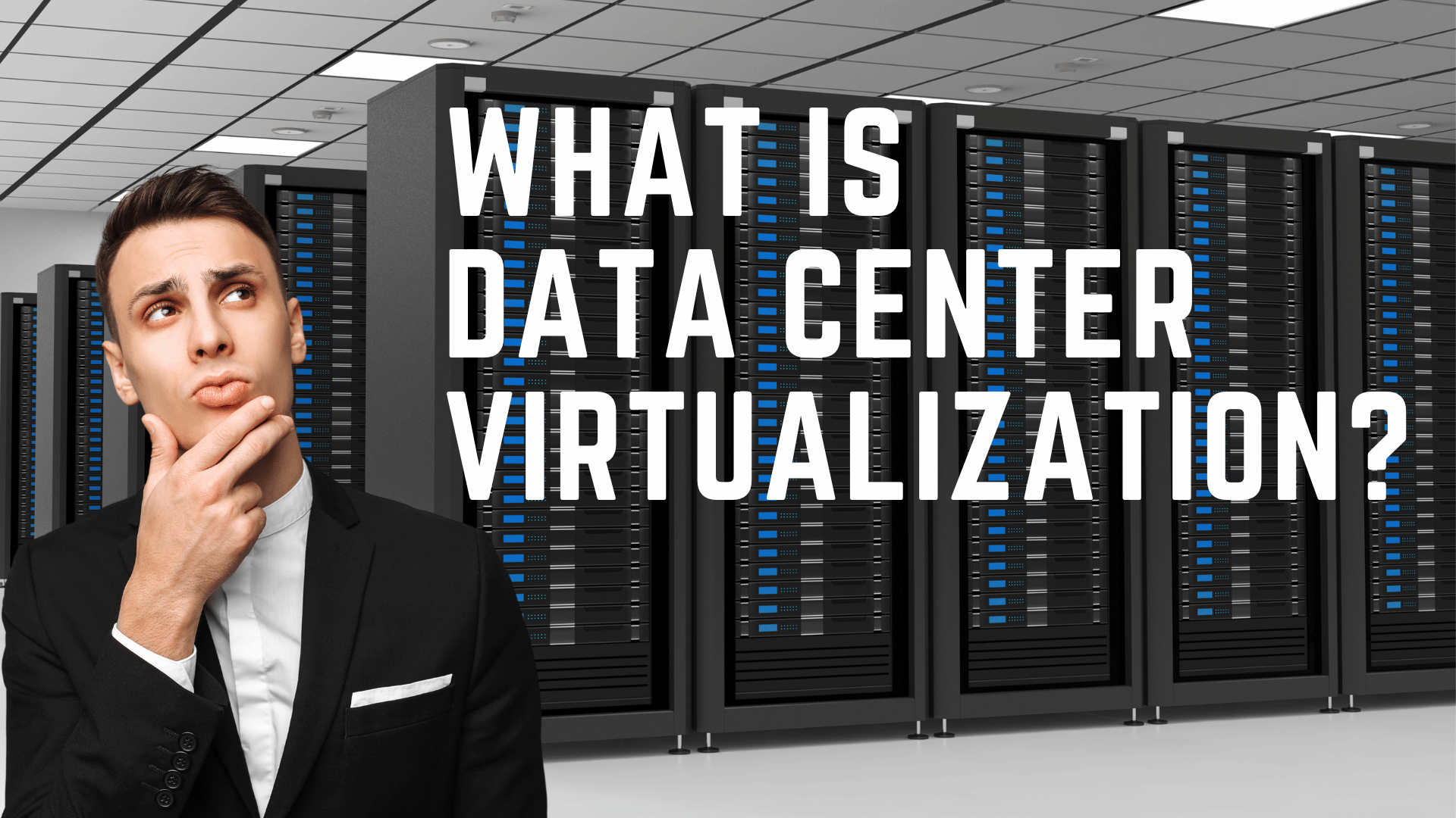 What Is Data Center Virtualization?